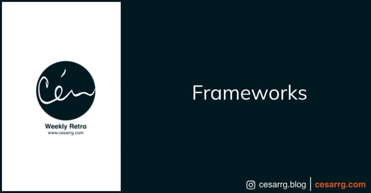 [Weekly Retro] Frameworks