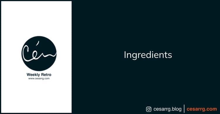 [Weekly Retro] Ingredients